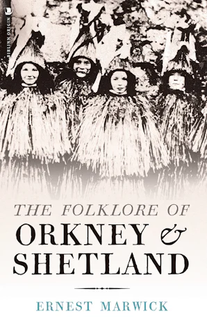The Folklore of Orkney and Shetland - Celtic Books
